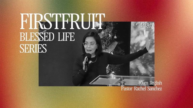 FIRSTFRUIT: BLESSED LIFE SERIES | River of God Ortigas
