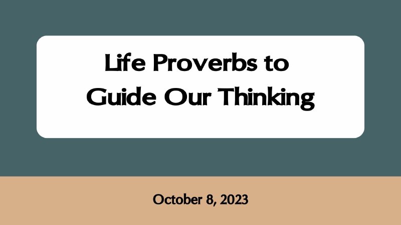Life Proverbs to Guide our Thinking | Valley Christian Center