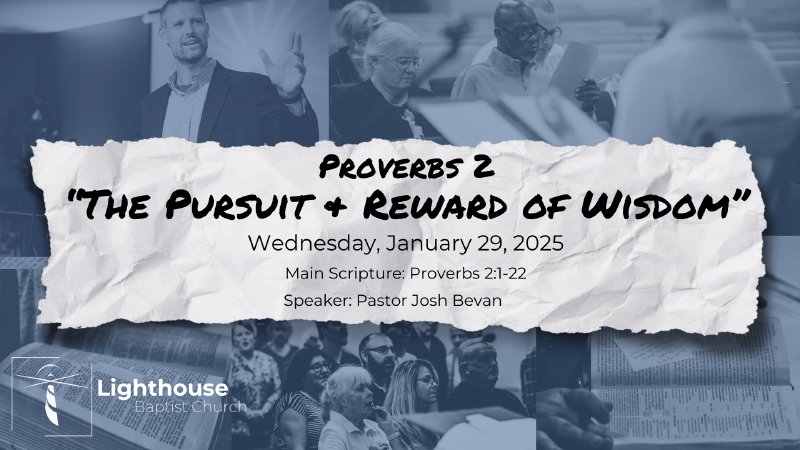 Proverbs 2 - The Pursuit & Reward of Wisdom | Lighthouse Baptist Church ...