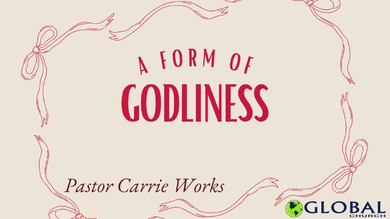 A Form of Godliness | Global Church