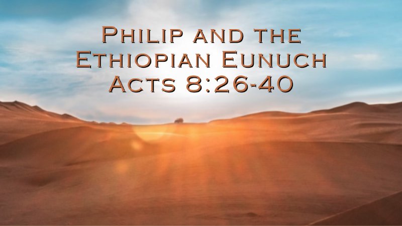 Philip and the Ethiopian Eunuch | Southside Baptist Church
