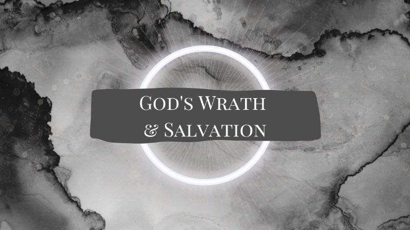 God’s Wrath & God’s Salvation: Part 4 | Missio Dei Fellowship