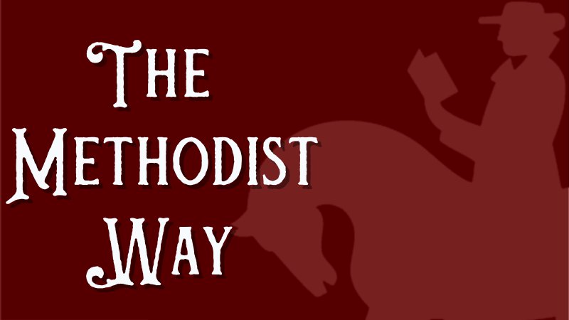 The Methodist Way: Living with Grace and Hope | "Our Branch of the ...