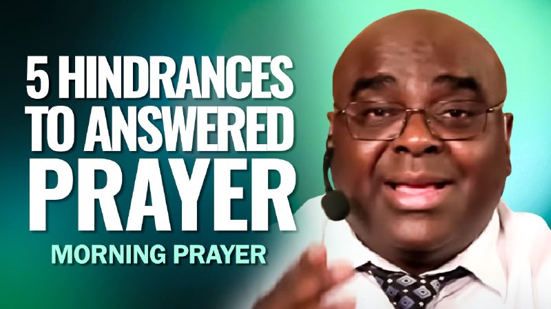 5 Hindrances to Answered Prayer | Sean Pinder Ministries