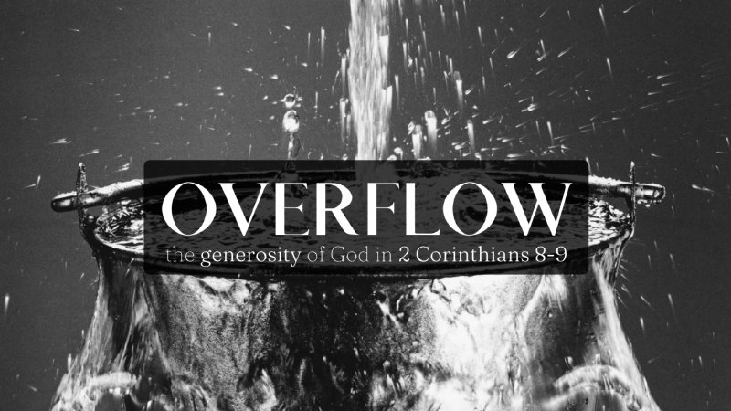 Overflow, The Generous Heart of God | Christ-CC