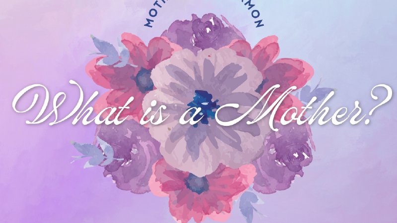 What Is A Mother? | Qualities Of Godly Mothers | Throggs Neck Community Church - Bronx