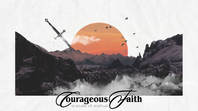 Courageous Faith | Fayetteville First Baptist Church