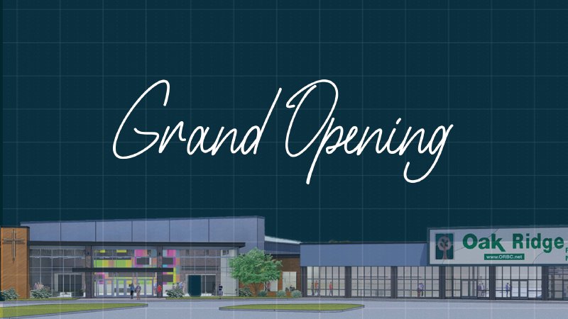 Grand Opening Sunday (Full Service) | Oak Ridge Church