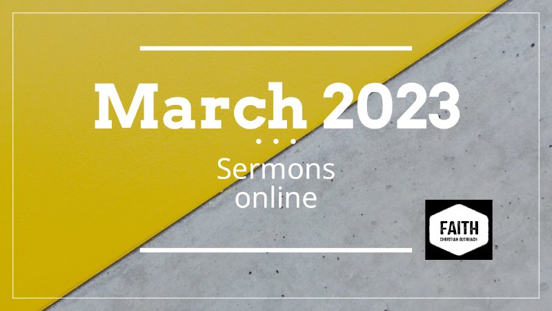 March 2023 Sermons | Faith Christian Outreach Church