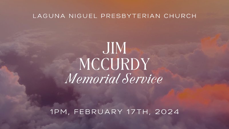 Jim McCurdy Memorial Service | Laguna Niguel Presbyterian Church