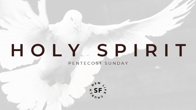 The Baptism of The Holy Spirit - Pentecost Sunday | New Life Church ...