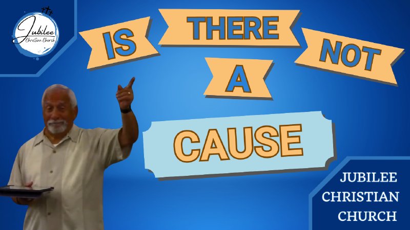 Is There Not A Cause | Jubilee Christian Church - Brockport