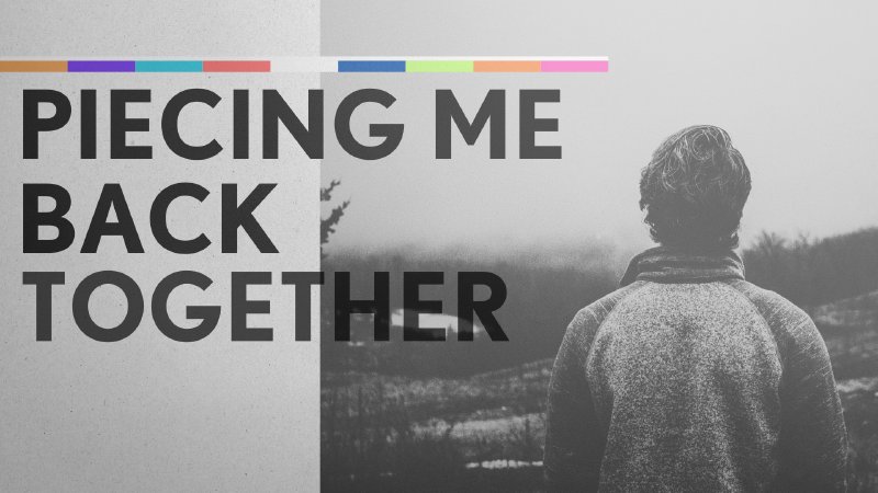 Piecing Me Back Together | Hope Point Church