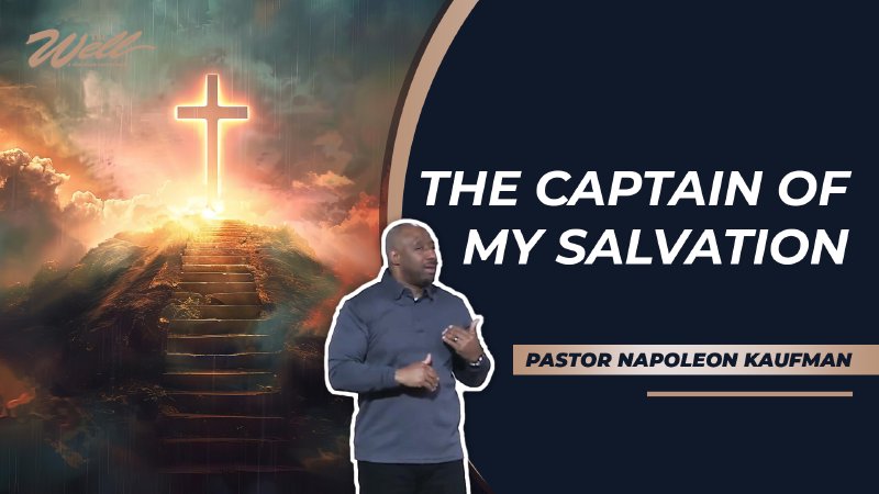 The Captain of Our Salvation | The Well Christian Community Church