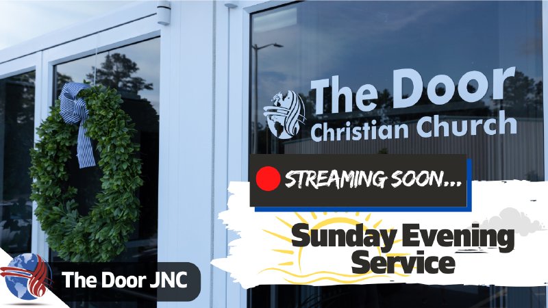 Upcoming Sunday Evening Service | The Door Christian Fellowship Church