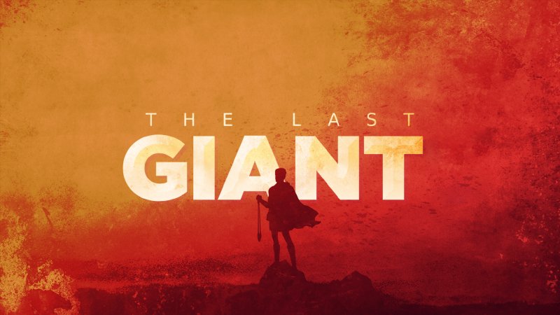 The Last Giant | Lake Hills Church