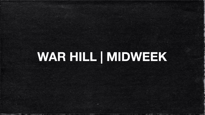 WAR HILL | PS. JOHN MATSON | The Church @ War Hill