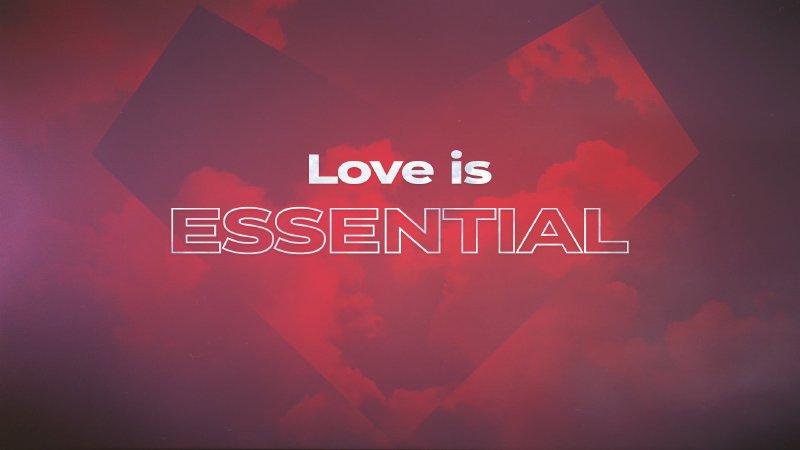 Love Is Essential | Grace Chapel