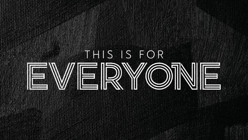 This Is For Everyone | Cornerstone Christian Church - Illinois