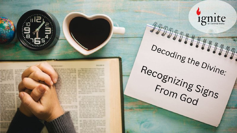 Decoding the Divine: Recognizing Signs From God | Central Trinity UMC