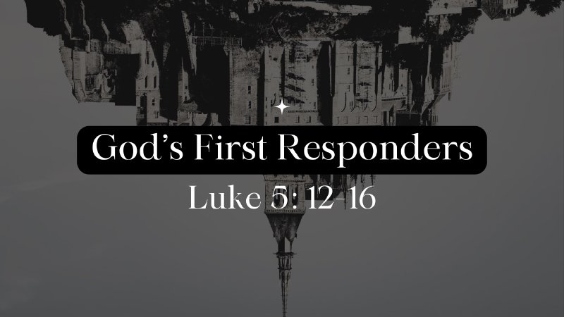 God's First Responders | Midwest Bible Church