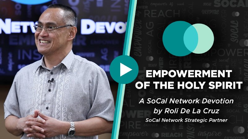 Empowerment Of The Holy Spirit | SoCal Network Assemblies of God