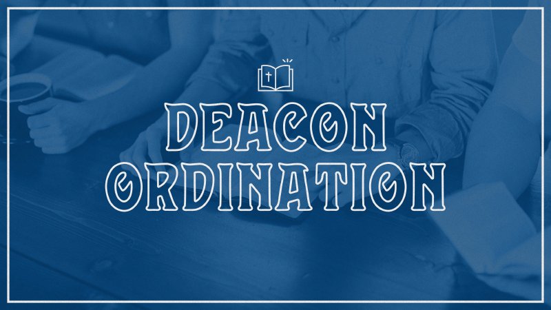 Deacon Ordination | North Monroe Baptist Church