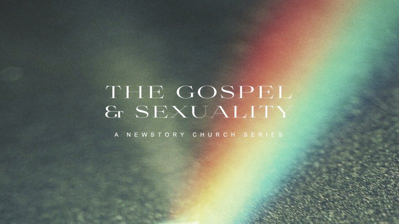 The Gospel And Sexuality Newstory Church 7063
