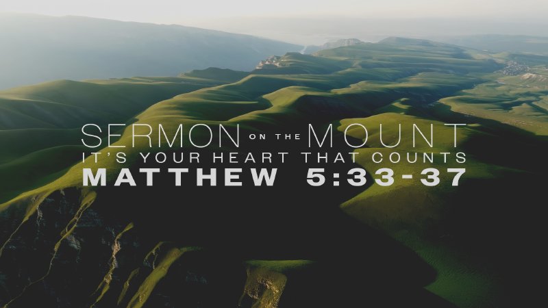 Matthew 5:33-37 | Preston Trail Community Church