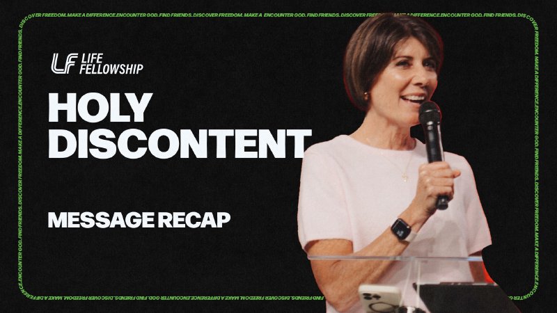 Recap: Holy Discontent | Life Fellowship | You Belong