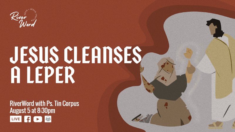 Miracles of Jesus: Jesus cleanses a Leper | River of God Ortigas