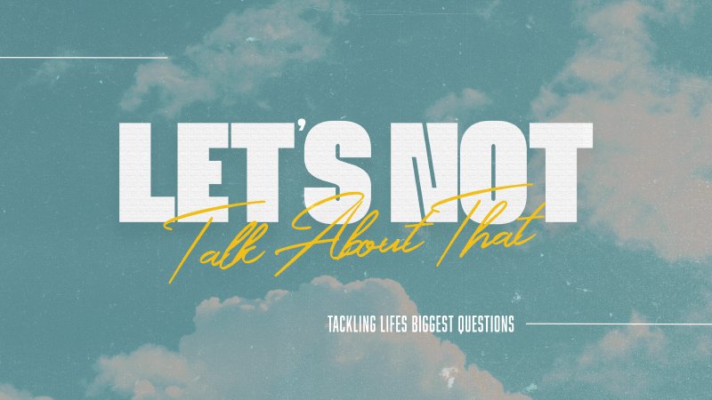 Let's Not Talk About That | Grace Chapel