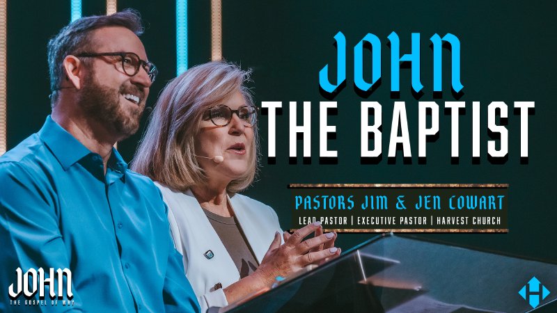 John the Baptist | Harvest Church