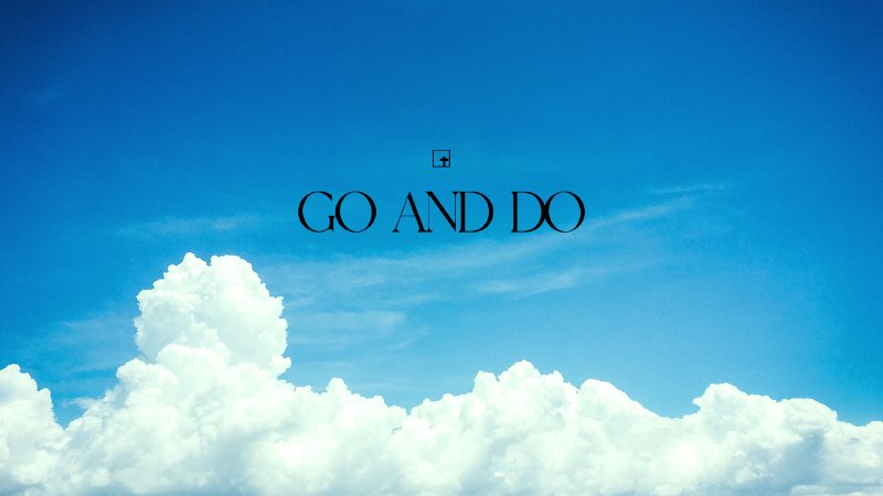 Go And Do | Word of Life Church