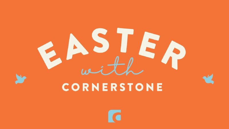Easter with Cornerstone | Cornerstone Church - IL