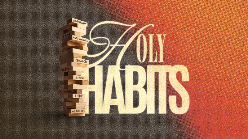 Holy Habits: Can You Hear Me Now | Ed Newton Ministries