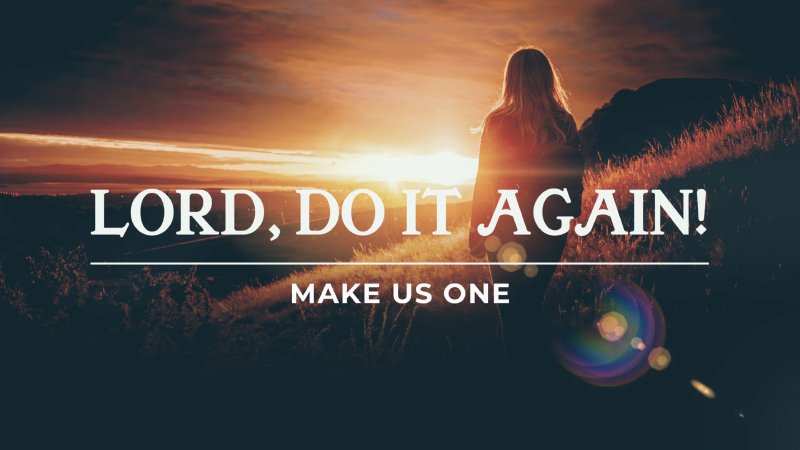 Lord, Do it Again! - Make us One | Discover Church