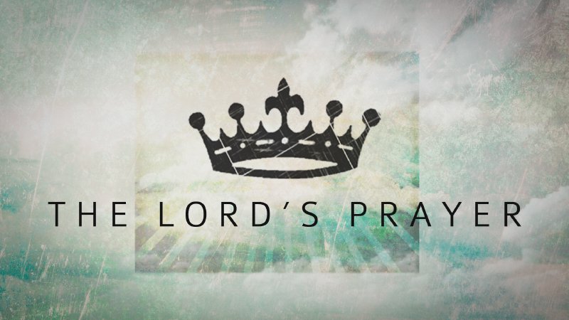 The Lord's Prayer | West Houston Church of Christ