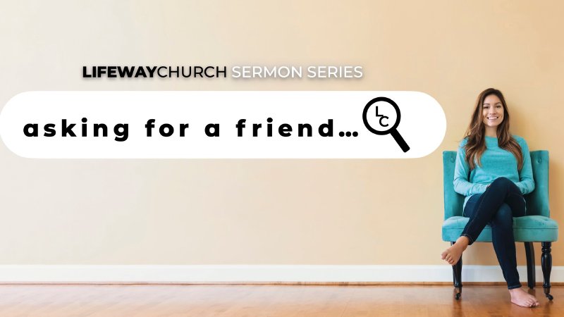 Asking For a Friend - Week 4 - Why Can't I Stop | Lifeway Church - SC