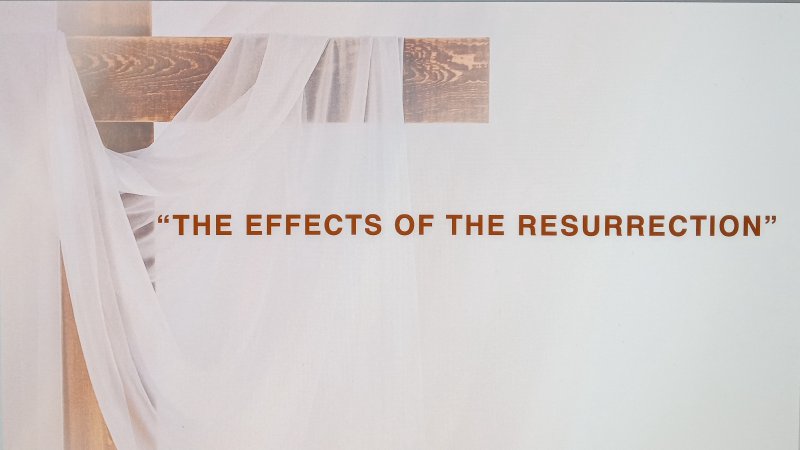 01 The Effects of the Resurrection | Hill Country Chapel