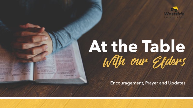 At the Table with our Elders | Westside Church of Christ