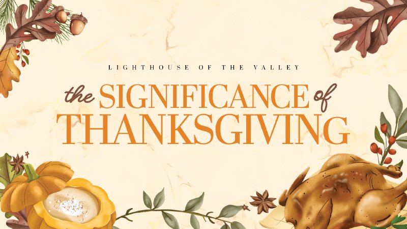 The Significance of Thanksgiving | Lighthouse of the Valley