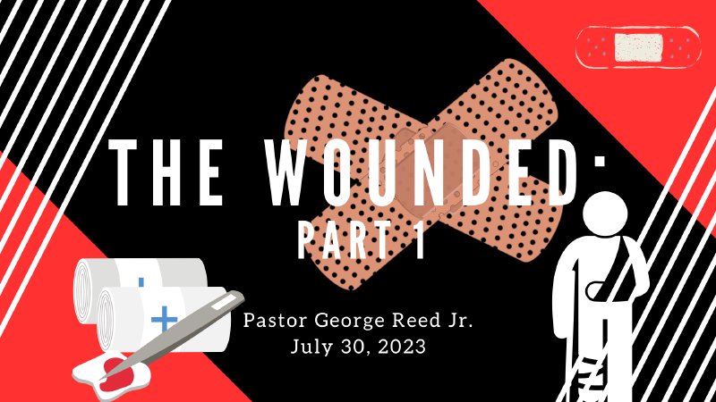 The Wounded: Part 1 | South Tacoma Assembly of God