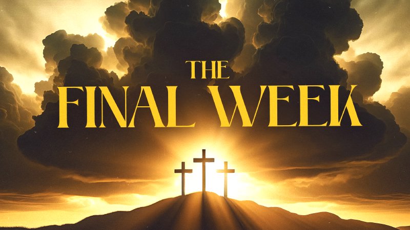 The Final Week | Part 1 – Jesus’ Closest Friends! | Bonita Valley ...