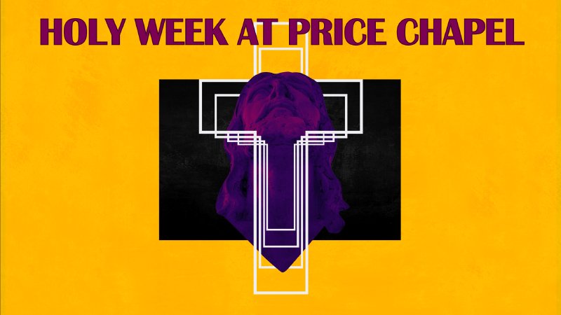 Holy Week 2024 | Price Chapel
