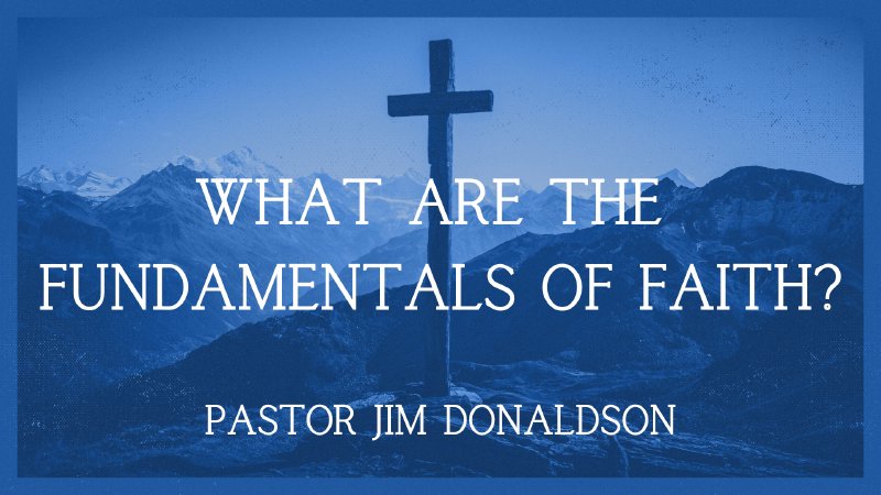 What Are The Fundamentals Of Faith? | Desert Chapel