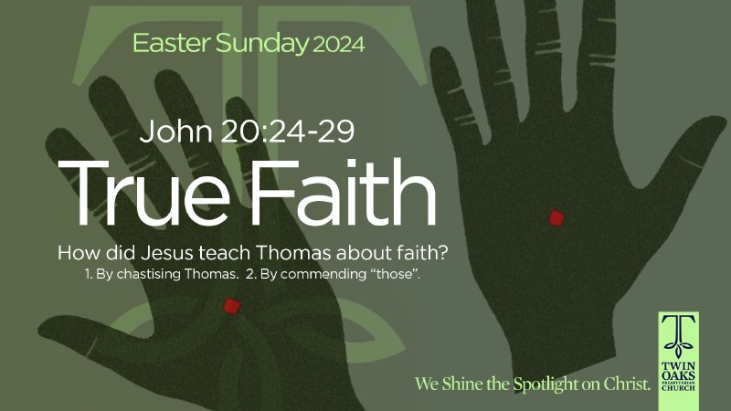 True Faith | Twin Oaks Presbyterian Church