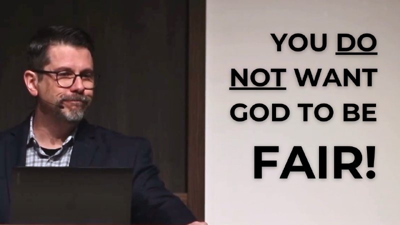 Is God Fair? No! (and why that's a good thing!) | Allendale Baptist Church