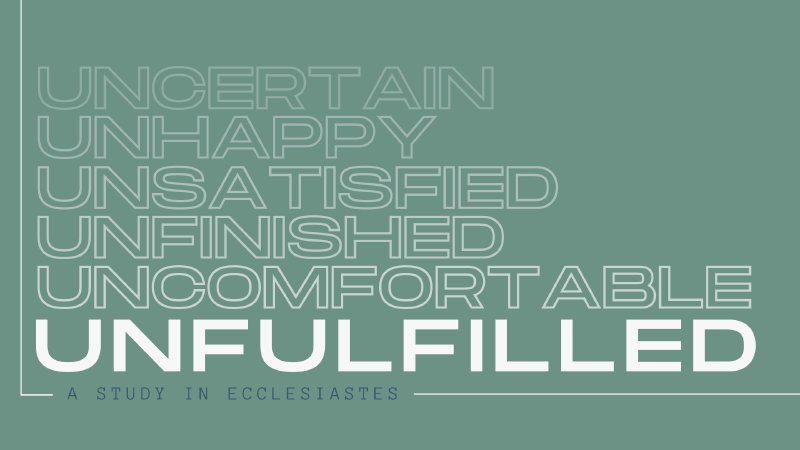 Unfulfilled | Making Sense of Life | Harrisburg Baptist Church