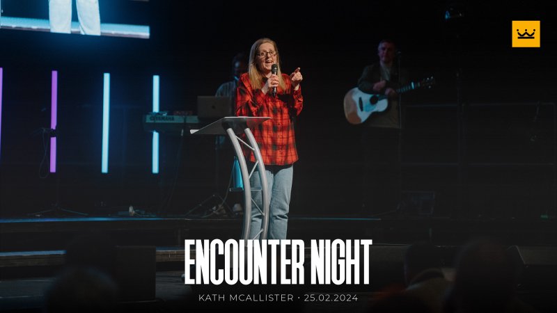 Encounter Night • February 2024 | King's Church - Aberdeen